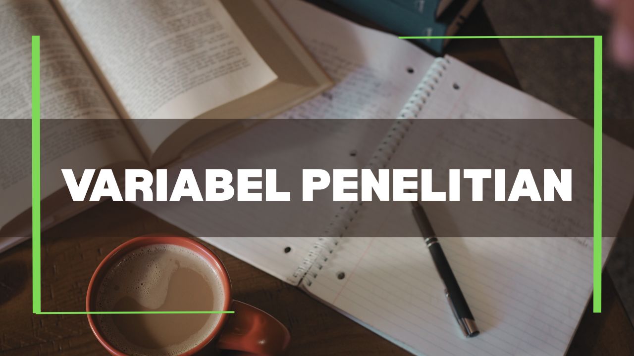 Bagaimana Menentukan Variabel Penelitian yang Tepat? - Taman Sains EDU ...